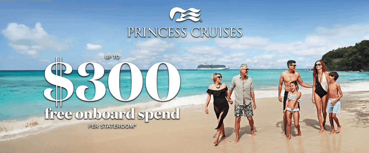 Princess Cruises – Up to $300 free onboard spend per stateroom - Vision ...